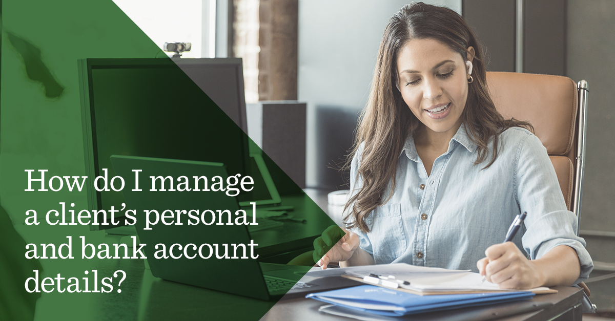 How do I manage a client’s personal and bank account details? | Quilter
